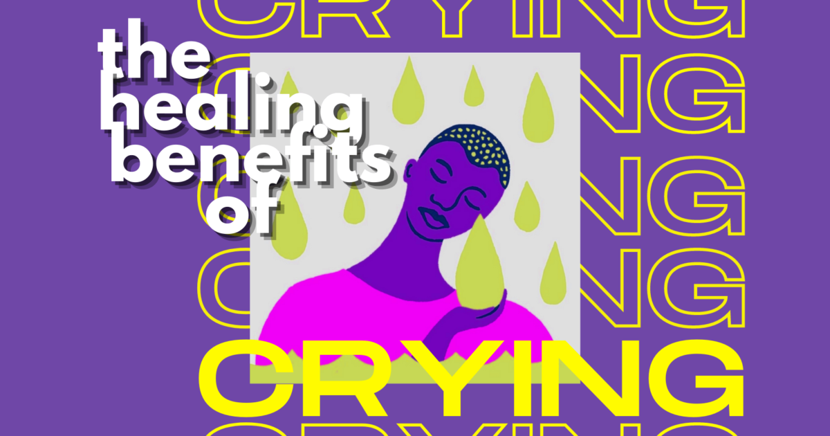 Joy Comes In The Morning: The Healing Benefits of Crying – Carefree Mag